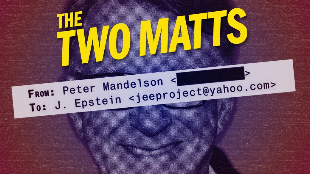 Podcast: The Mandelson affair destroys our delusions about power - The ...